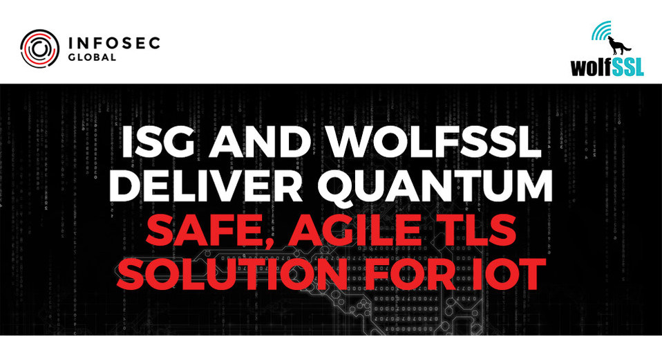 InfoSec Global and WolfSSL Collaborate to Deliver the Industries first ...