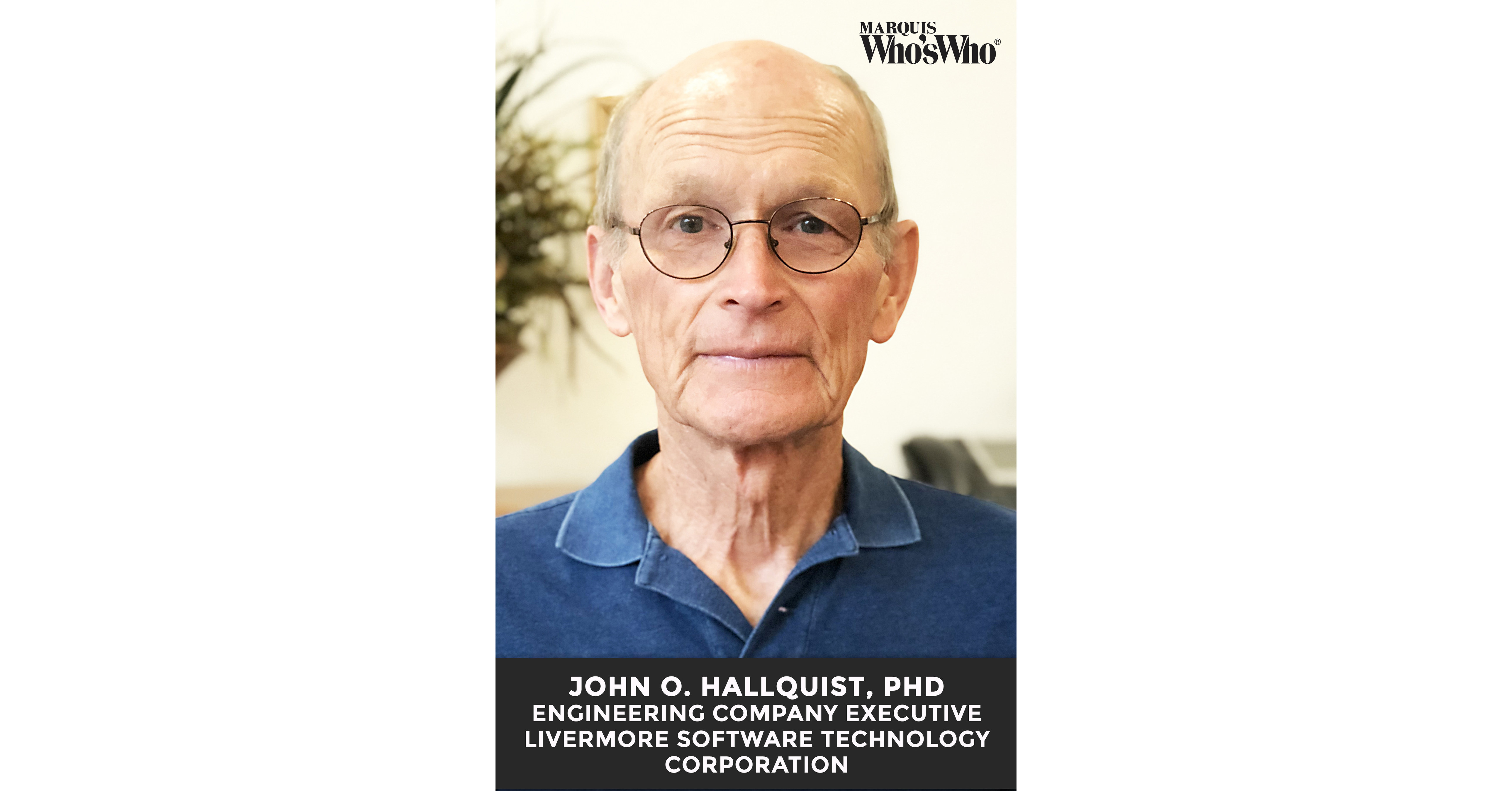 John O. Hallquist, Ph.D., Celebrated for Innovations in Software ...