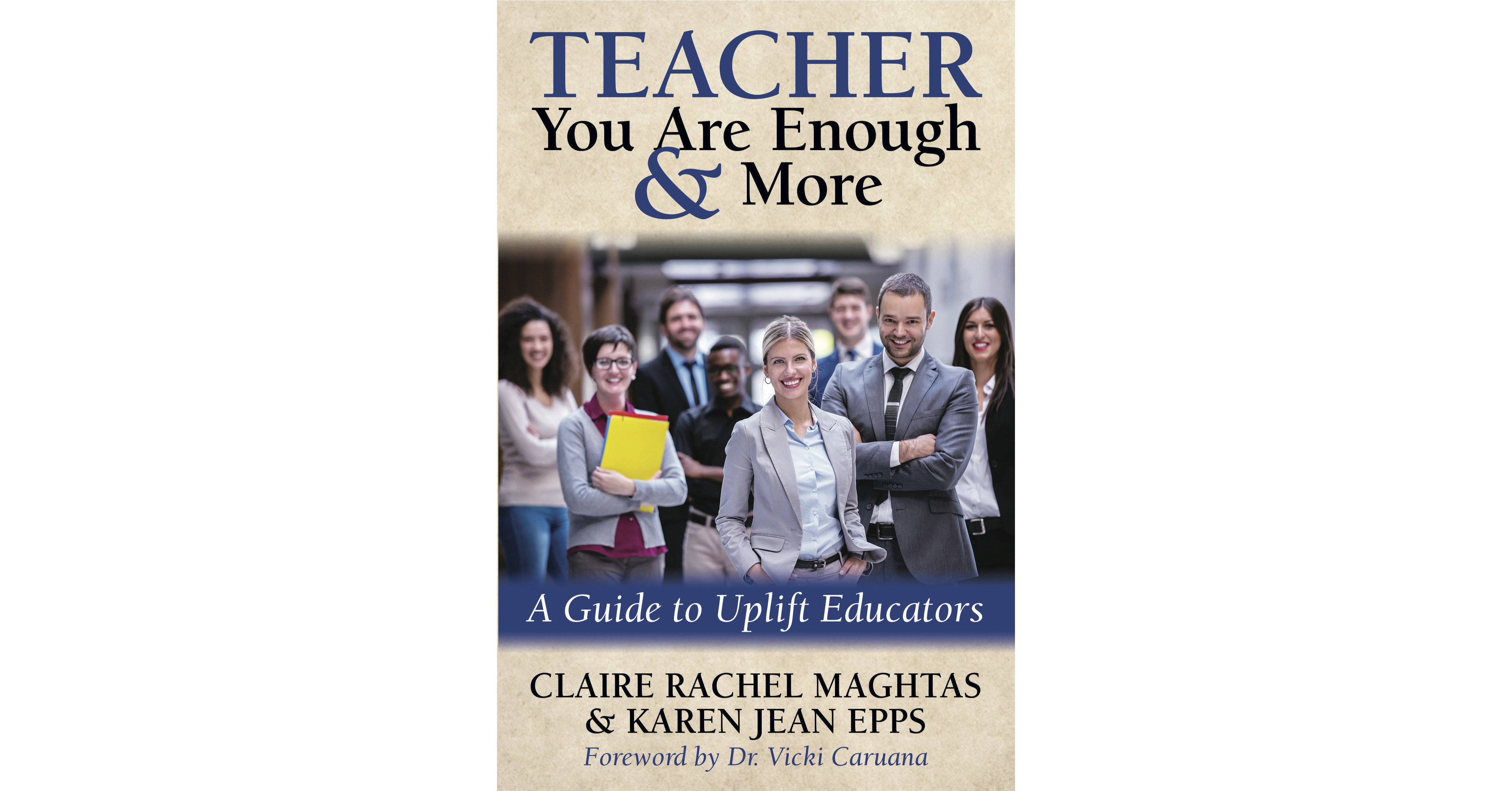 New Inspirational Book for Teachers: "TEACHER You Are Enough and More ...