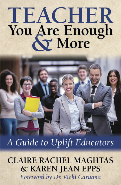 New Inspirational Book for Teachers: "TEACHER You Are Enough and More ...