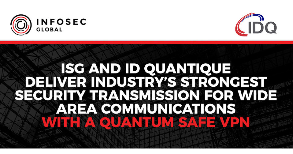 InfoSec Global and ID Quantique collaborate to provide a Quantum ...
