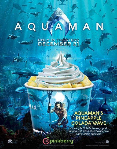 Pinkberry Teams Up with the 'AQUAMAN' Movie to bring Fans a New Frozen ...
