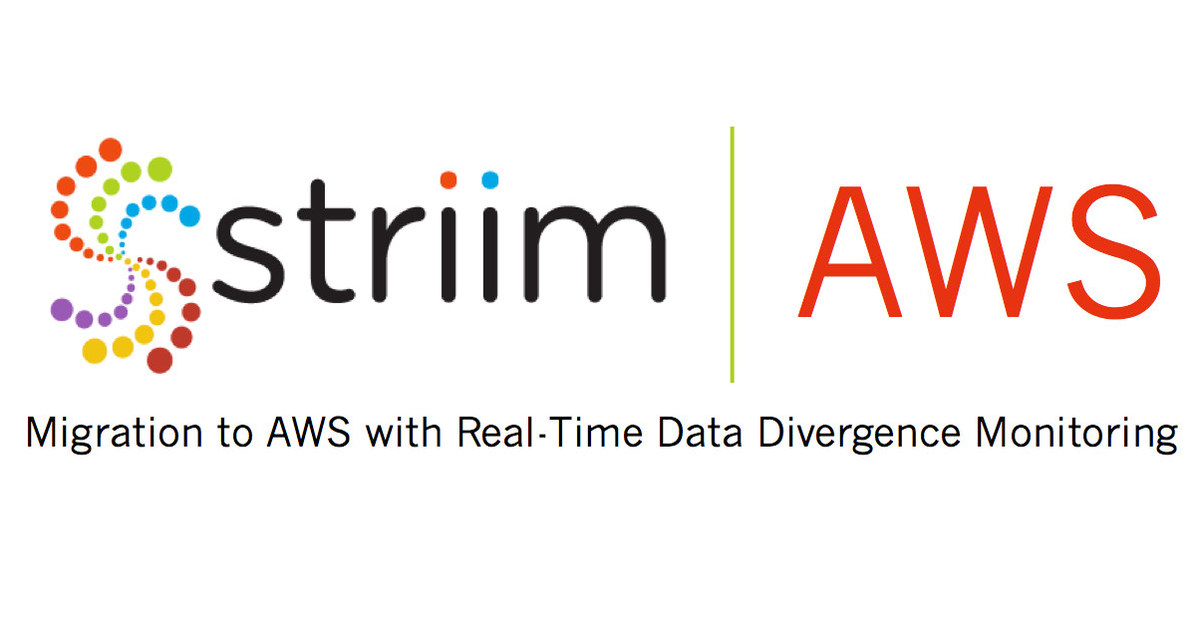 Striim Bolsters Zero Downtime Migration Solution to Amazon Web Services ...