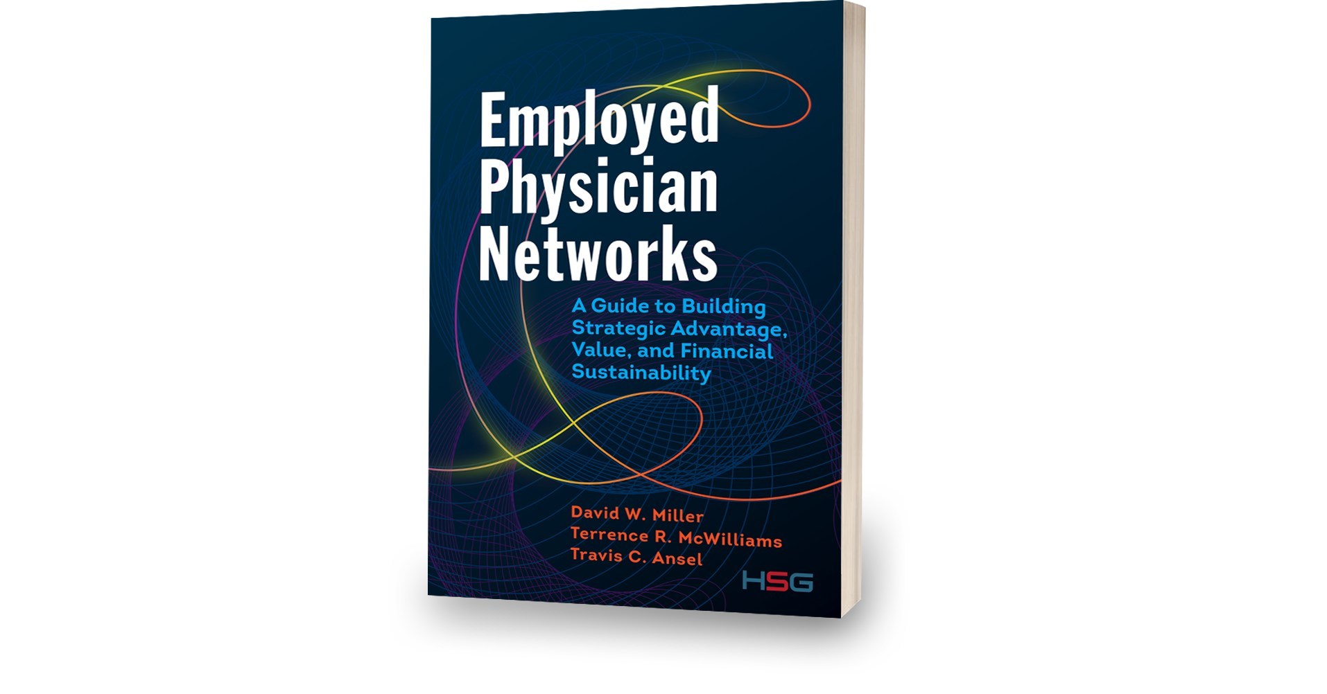 HSG Offers Guidance on Building a High-Performing Employed Physician ...