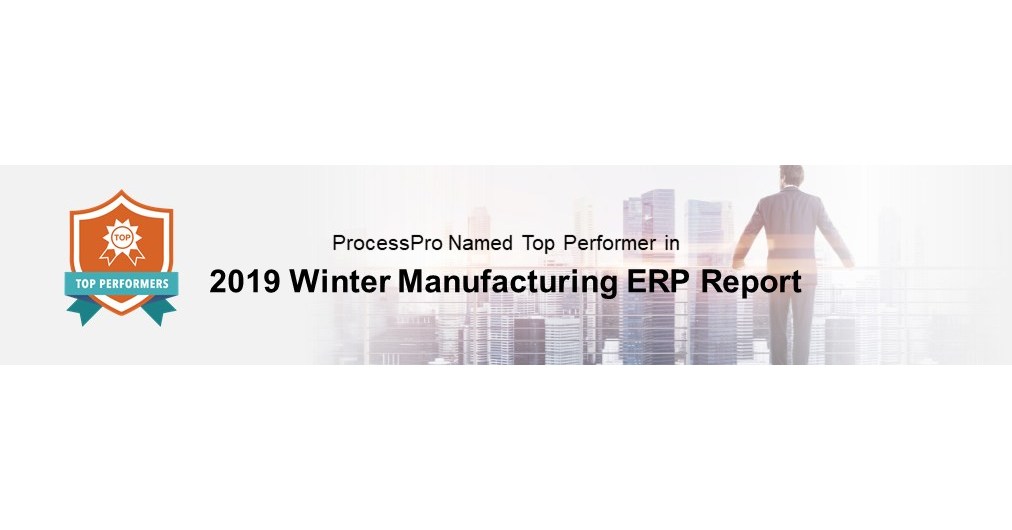 ProcessPro Named Top Performer in Manufacturing ERP Software Customer ...