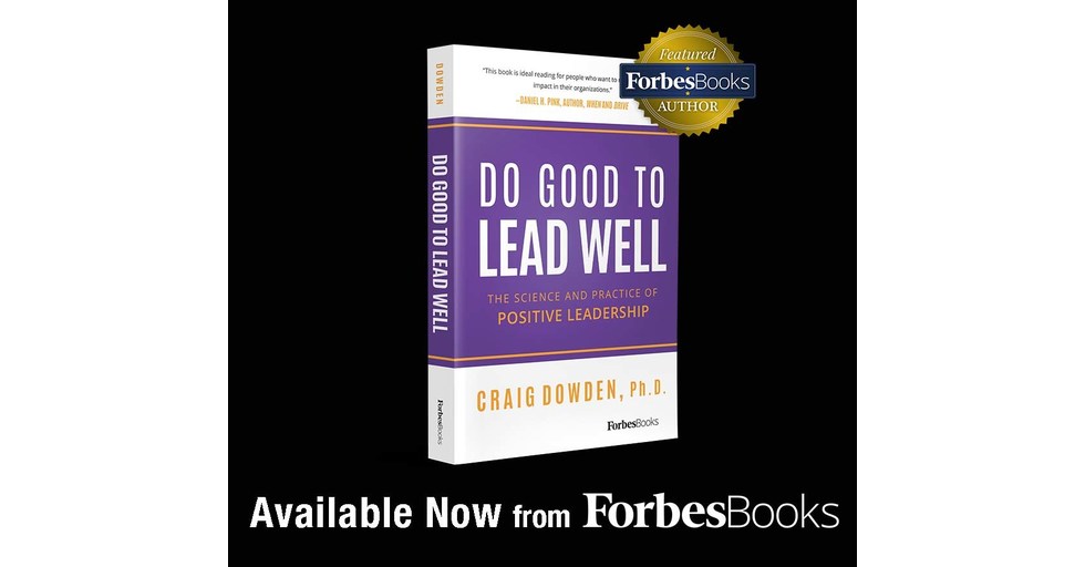 Craig Dowden Presents The Science And Practice Of Positive Leadership