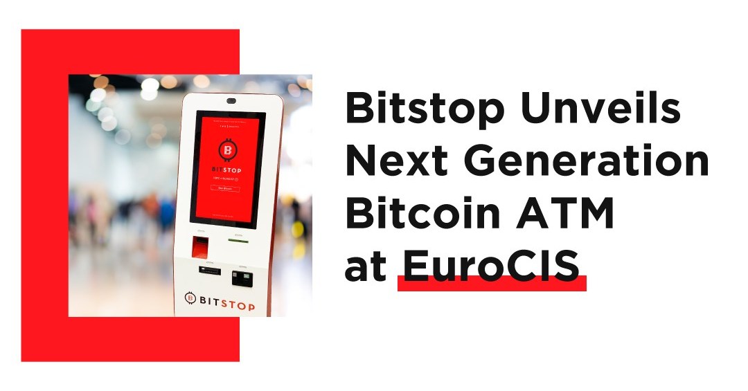 Bitstop Unveils Next Generation Bitcoin ATM at EuroCIS Conference