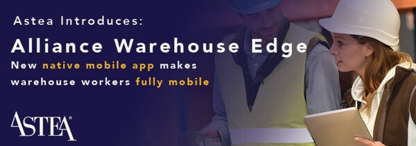 Astea International Introduces Alliance Warehouse Edge™ Mobile ...