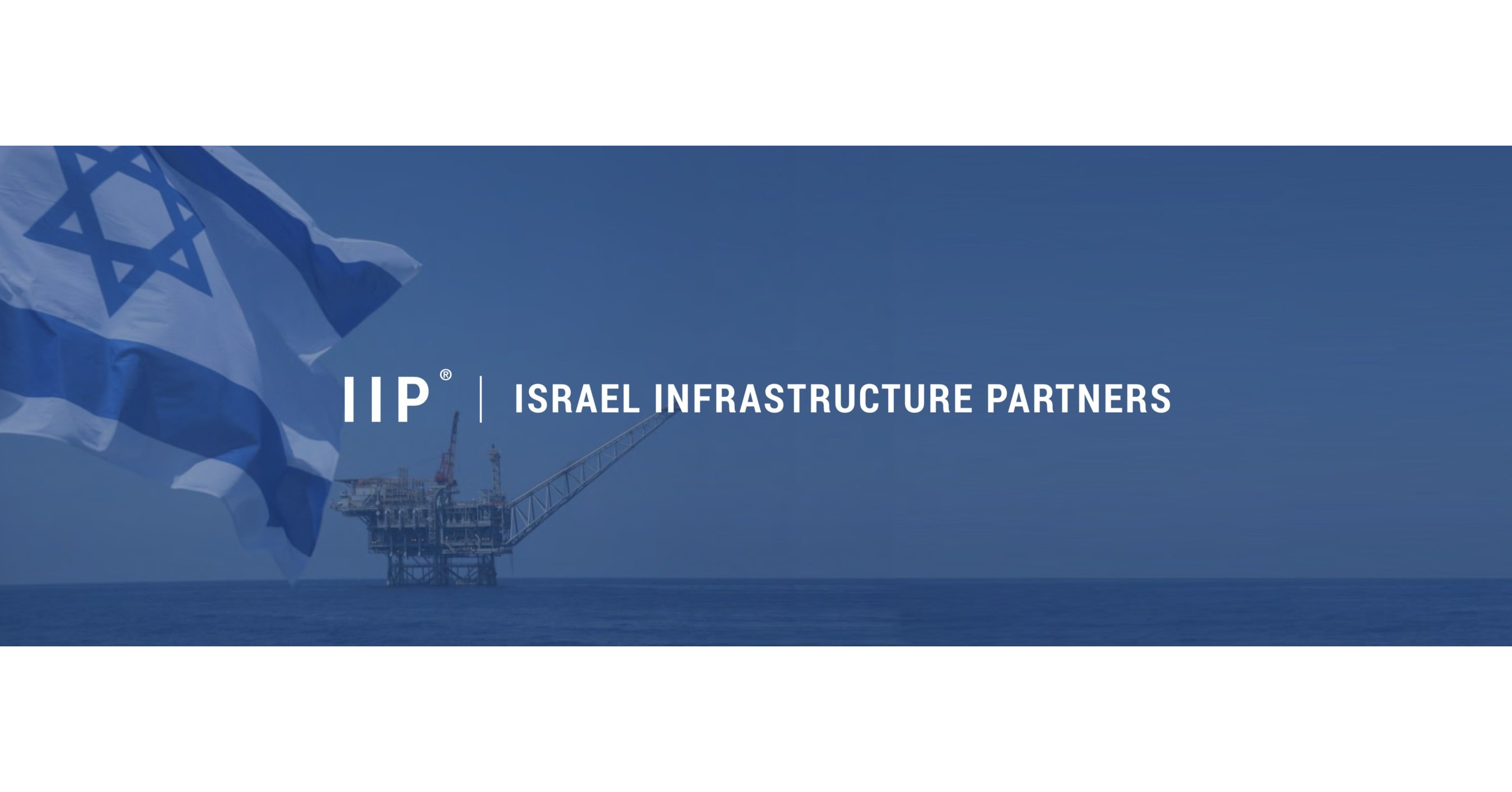 Israel Infrastructure Partners (IIP) Unveils $350 Million Debut Fund