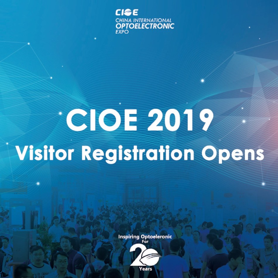 The 21st China International Optoelectronic Exposition (CIOE 2019 ...