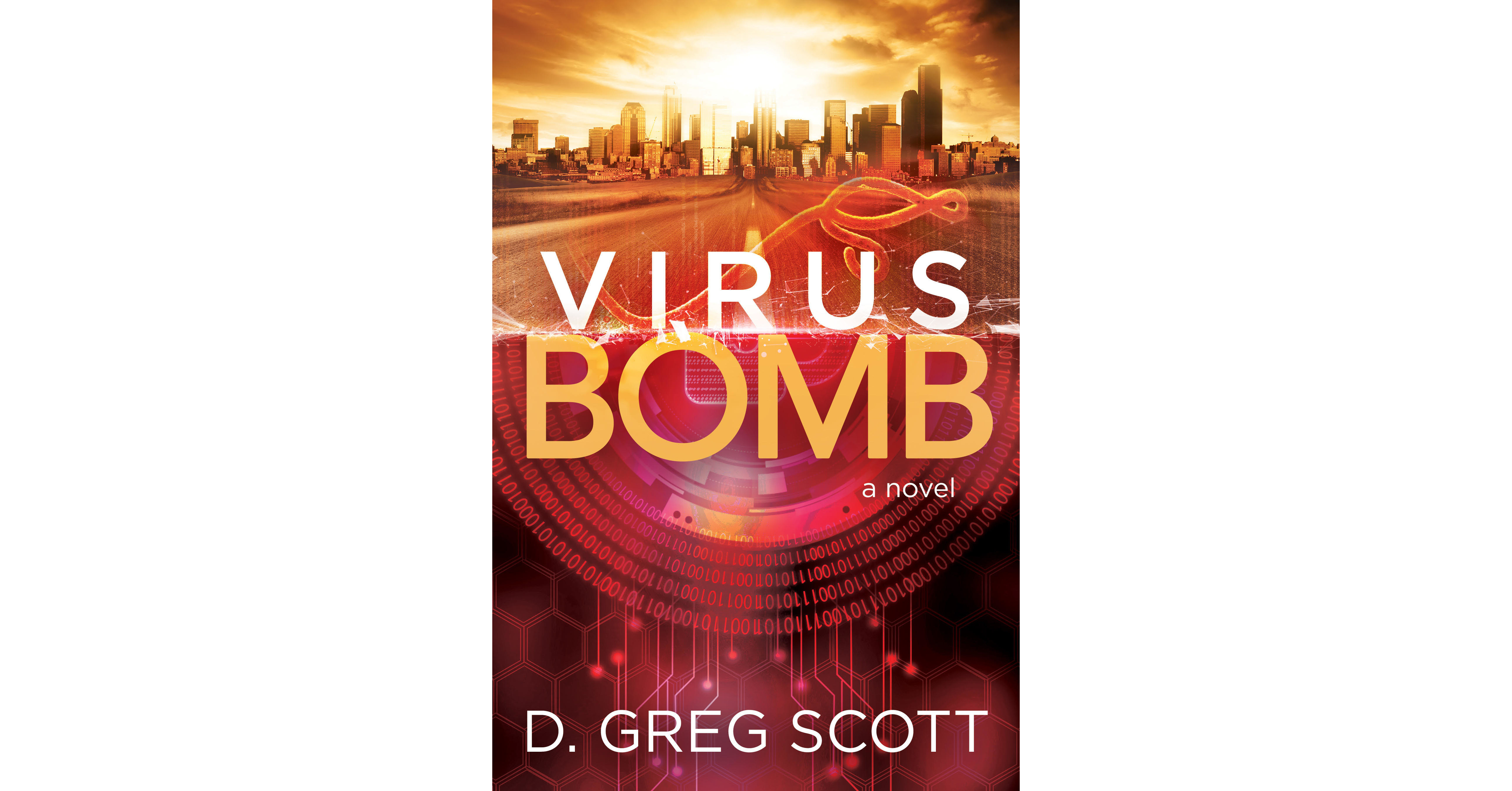 New Technothriller Book, "Virus Bomb: A Novel" Shows The New Face of ...