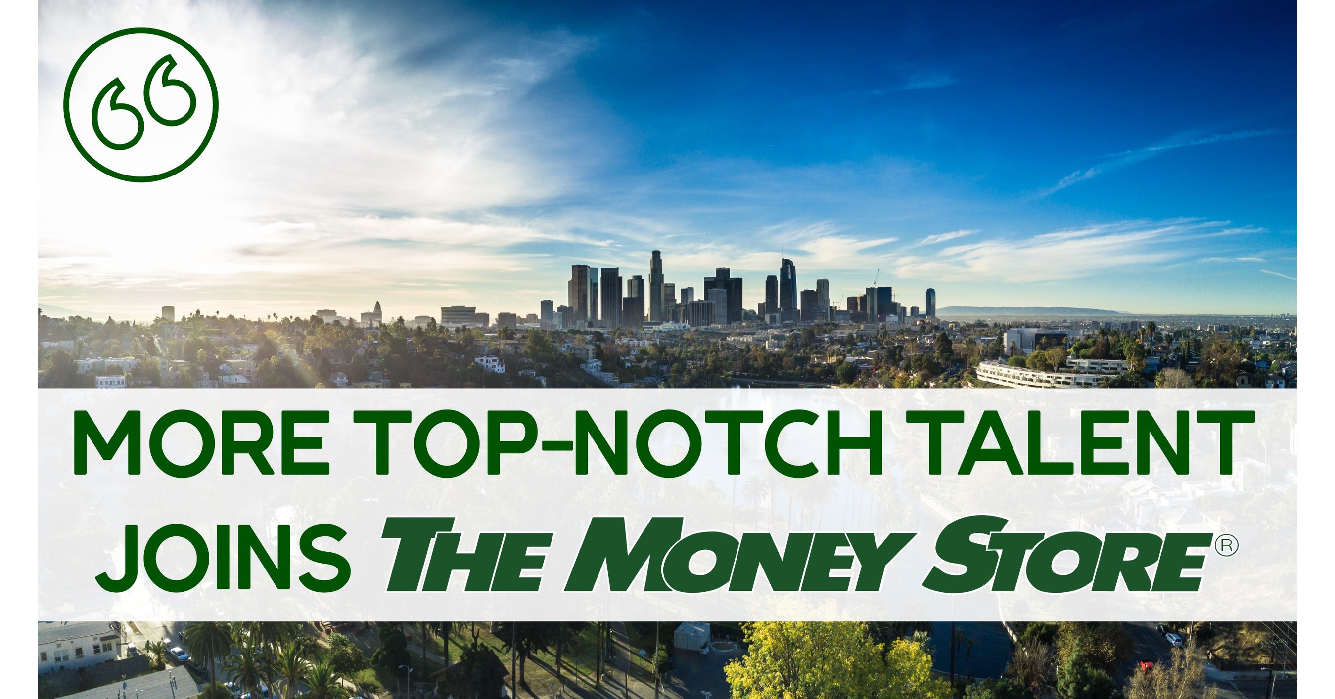 More Top-Notch Talent Joins The Money Store