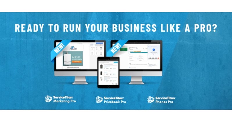 ServiceTitan Launches New Pro Products to Help Home Services Businesses ...