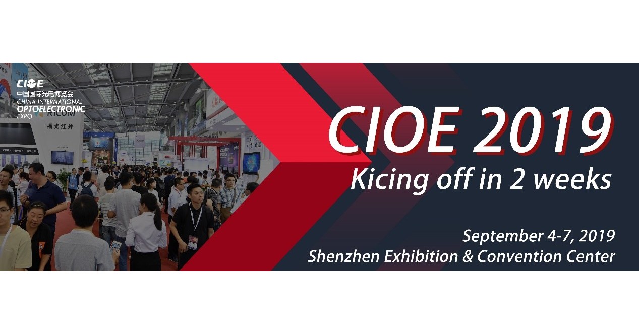Highlights of CIOE 2019 in Shenzhen this September