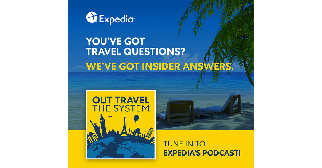 Listen Up! Expedia Launches New Podcast, "Out Travel The System" Now ...