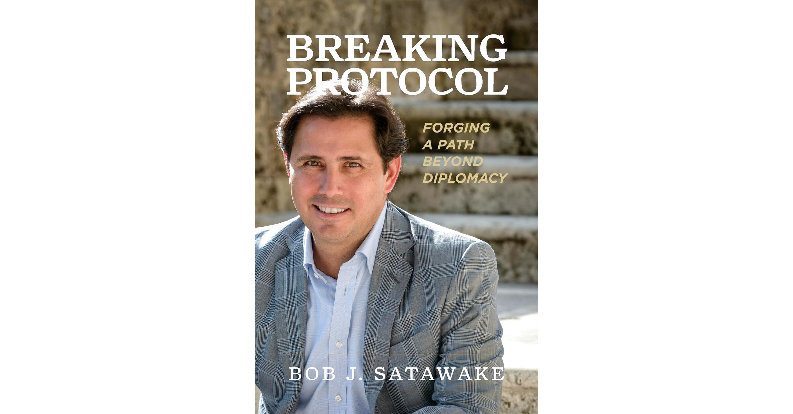 Former U.S. Diplomat Bob J. Satawake Launches Digital Release of ...